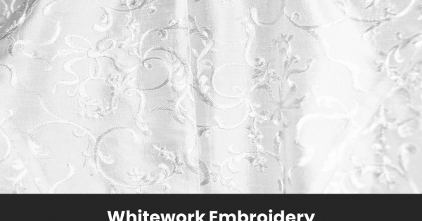 Whitework Embroidery