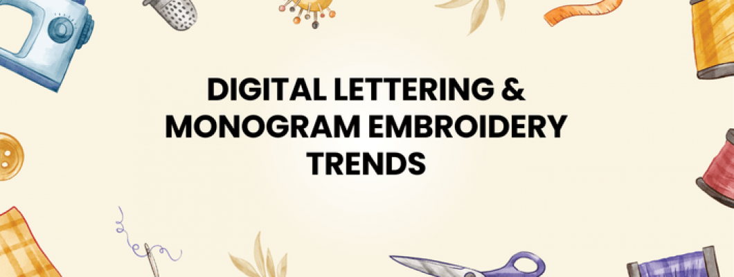 Digital Lettering & Monogramming Trends for 2026 Embroidery