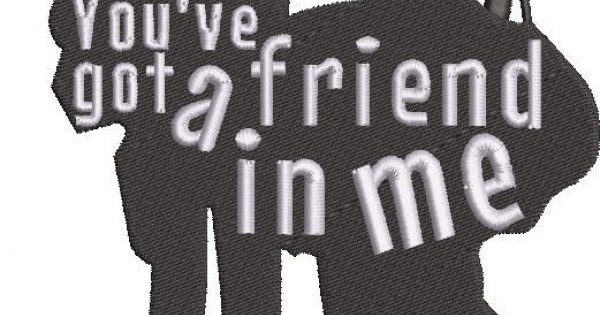 You've Got A Friend In Me