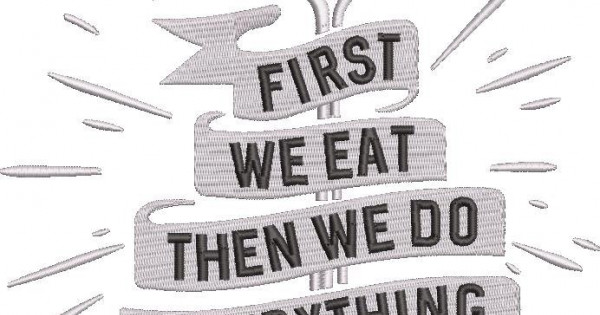 First We Eat Quote