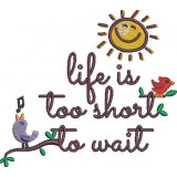 Life Is Too Short Quote Embroidery Design