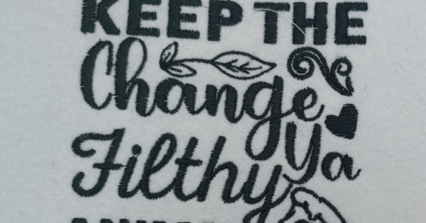 Keep The Change Ya Filthy Animal Movie Quote Embroidery Design