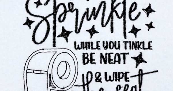 If You Sprinkle When You Tinkle Quote Embroidery Design