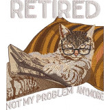 Retired Not My Problem Anymore Cat Funny Quote