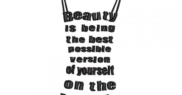 Beauty Is Being Embroidery Design
